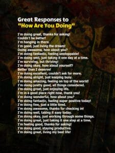 26 Best Responses to "How Are You Doing"