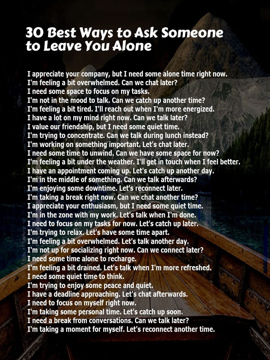 30 Best Ways to Ask Someone to Leave You Alone