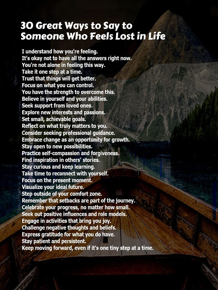 30 Great Ways to Say to Someone Who Feels Lost in Life