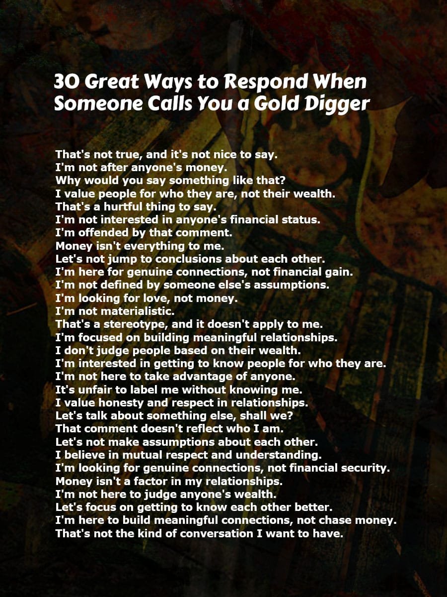 30 Great Ways to Respond When Someone Calls You a Gold Digger