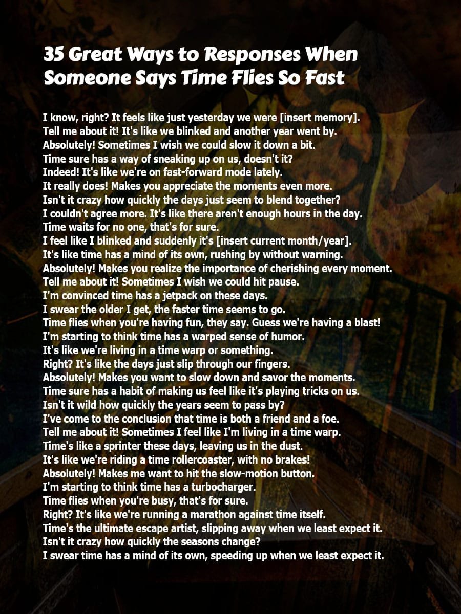 35 Best Ways to Responses When Someone Says "Time Flies So Fast"