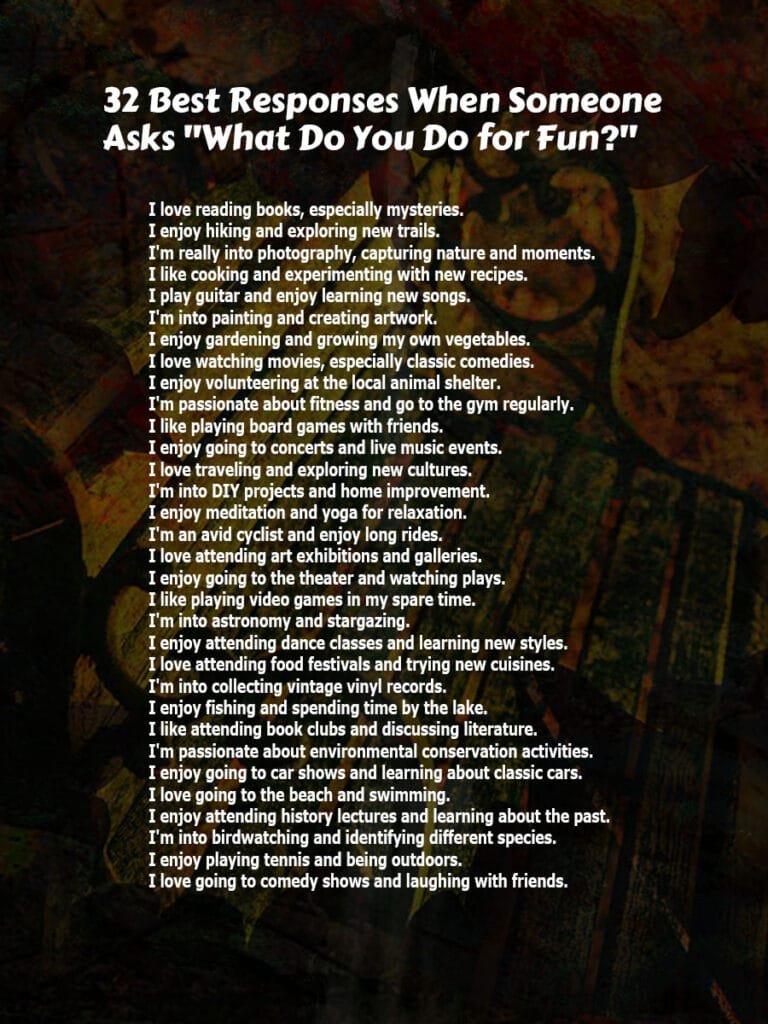 32 Best Responses When Someone Asks "What Do You Do for Fun?"