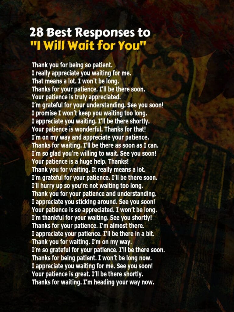 28 Clever Responses to "I Will Wait for You" That Will Wow Anyone!