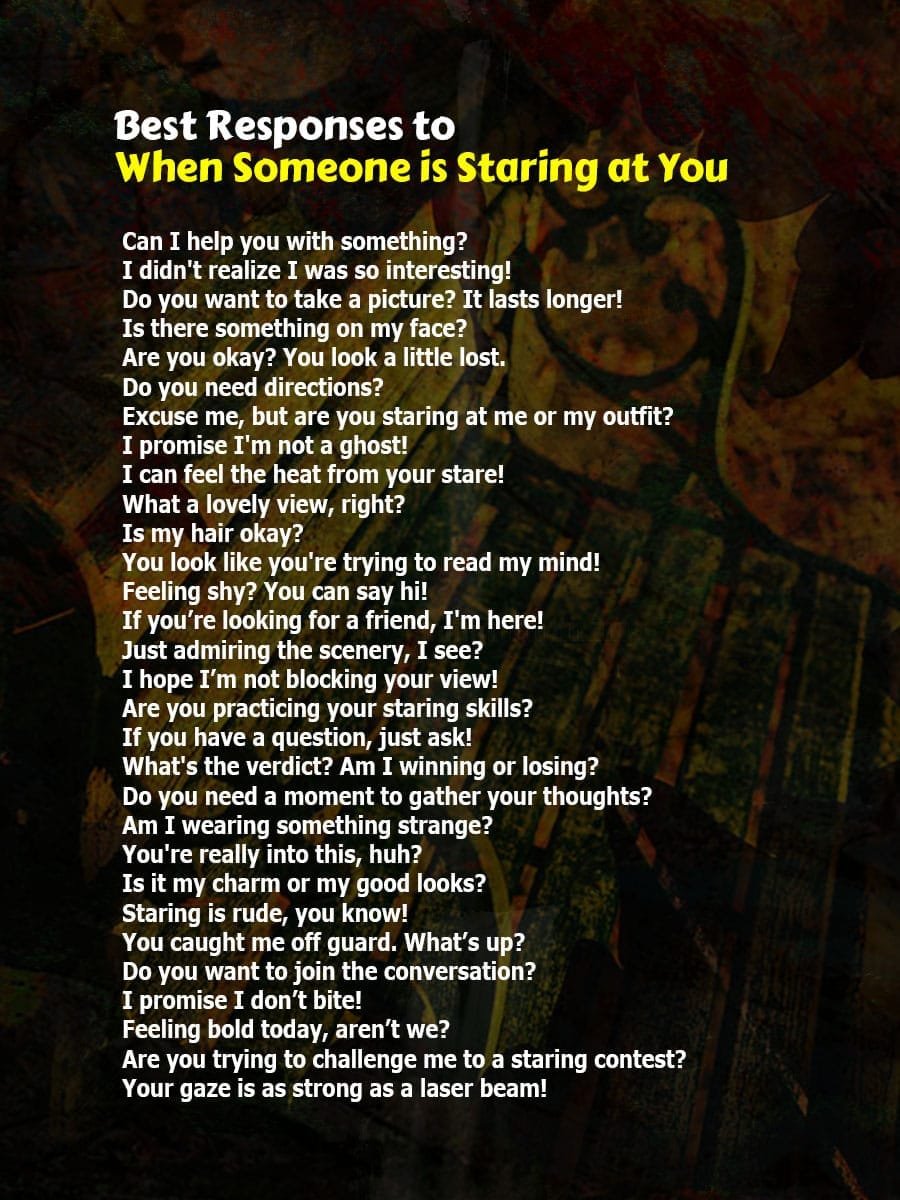 28 Funny Things to Say When Someone is Staring at You