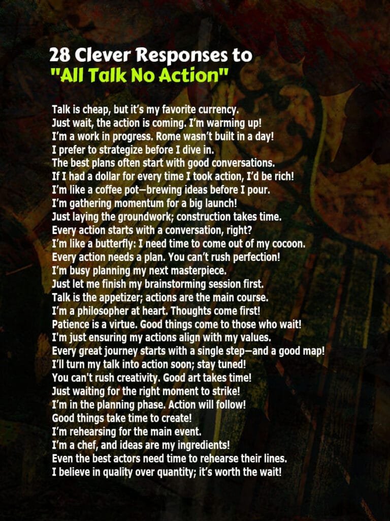 28 Best Saying and Their Responses to "All Talk No Action"