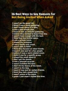 26 Best Ways to Explain Why You Were Not Invited