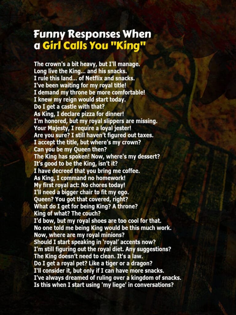 32 Best Responses When a Girl Calls You "King"