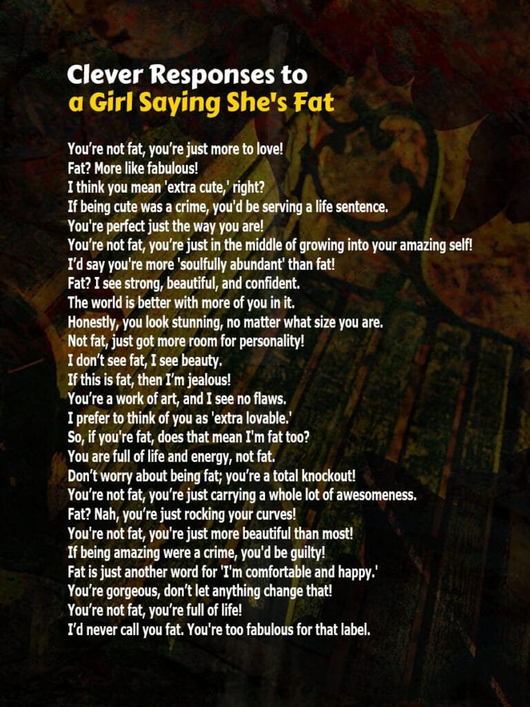 26 Best and Clever Responses to a Girl Saying She's Fat