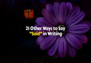 21 Other Ways to Say "Said" in Writing: Great Alternatives